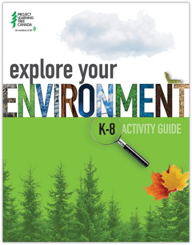 Explore Your Environment: K-8 Activity Guide - Project Learning Tree Canada